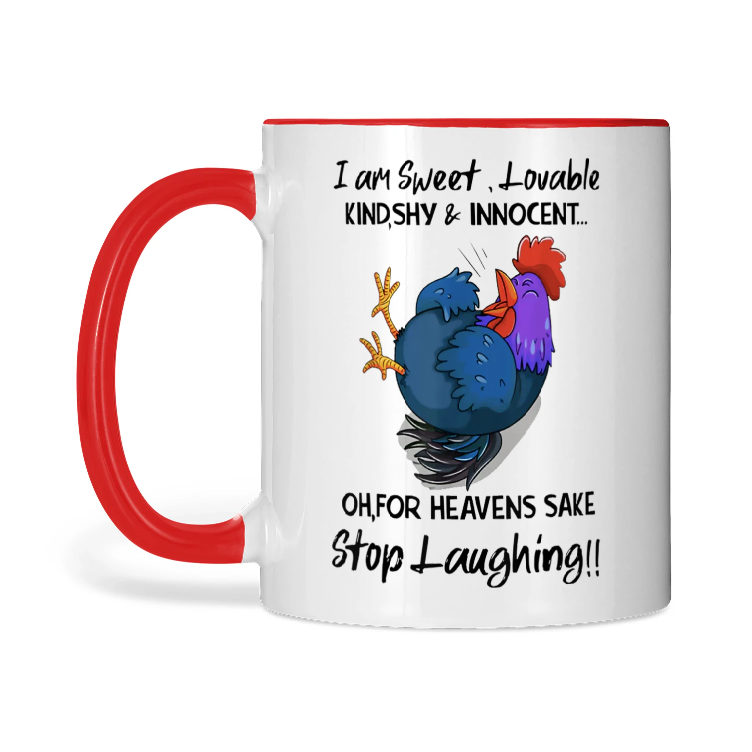 I Am Sweet Lovable Kind Shy Innocent Oh For Heaven's Sake Chicken ...