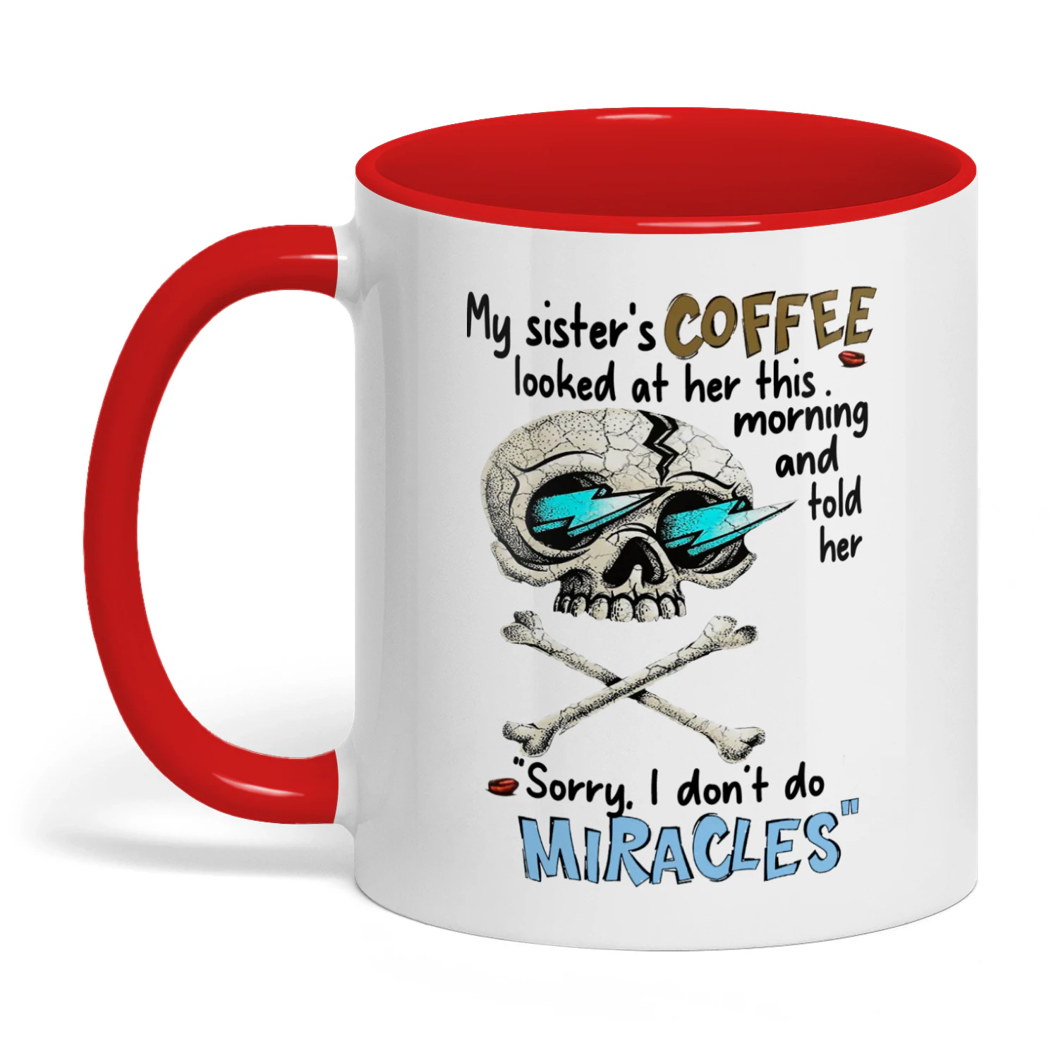 My Sister's Coffee Looked At Her This Morning Skull | Natives Pride