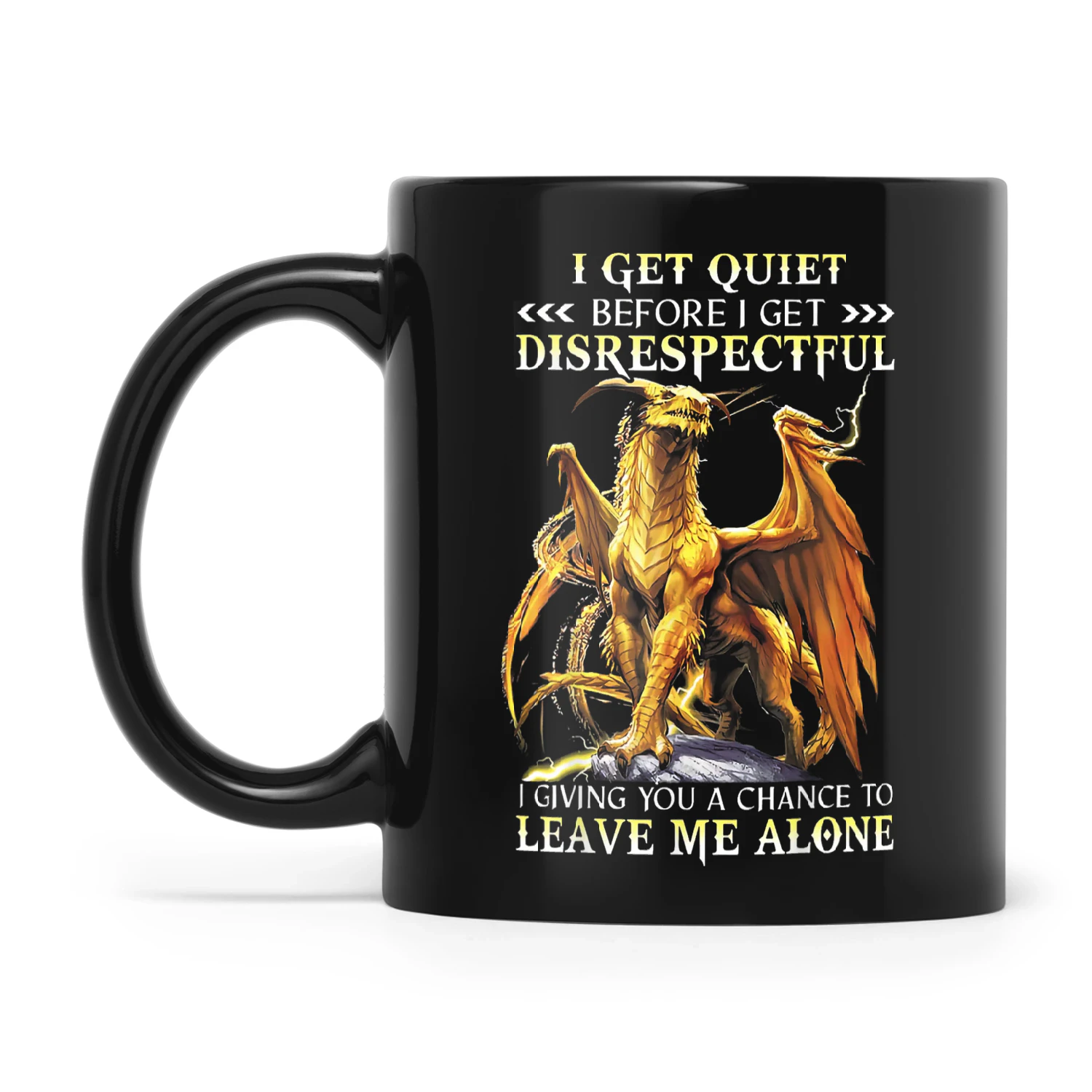 I Get Quiet Before I Get Disrespectful Dragon