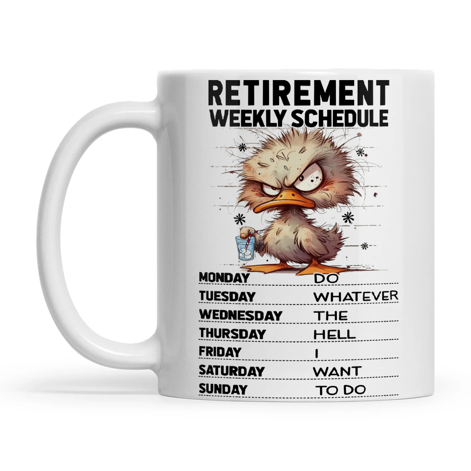 Duck Retirement Weekly Schedule Do Whatever The Hell I Want To Do