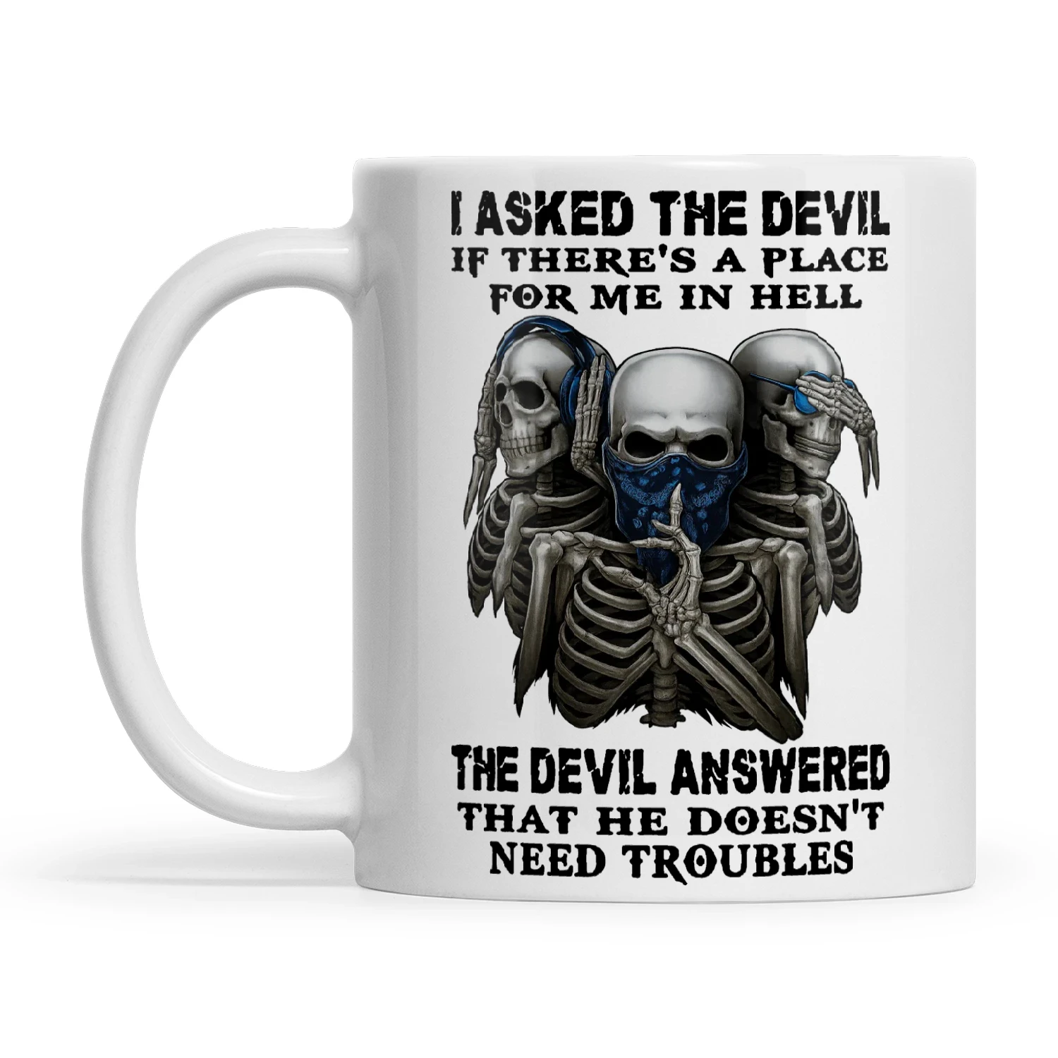 Skull I Asked The Devil If There's A Place For Me In Hell The Devil ...
