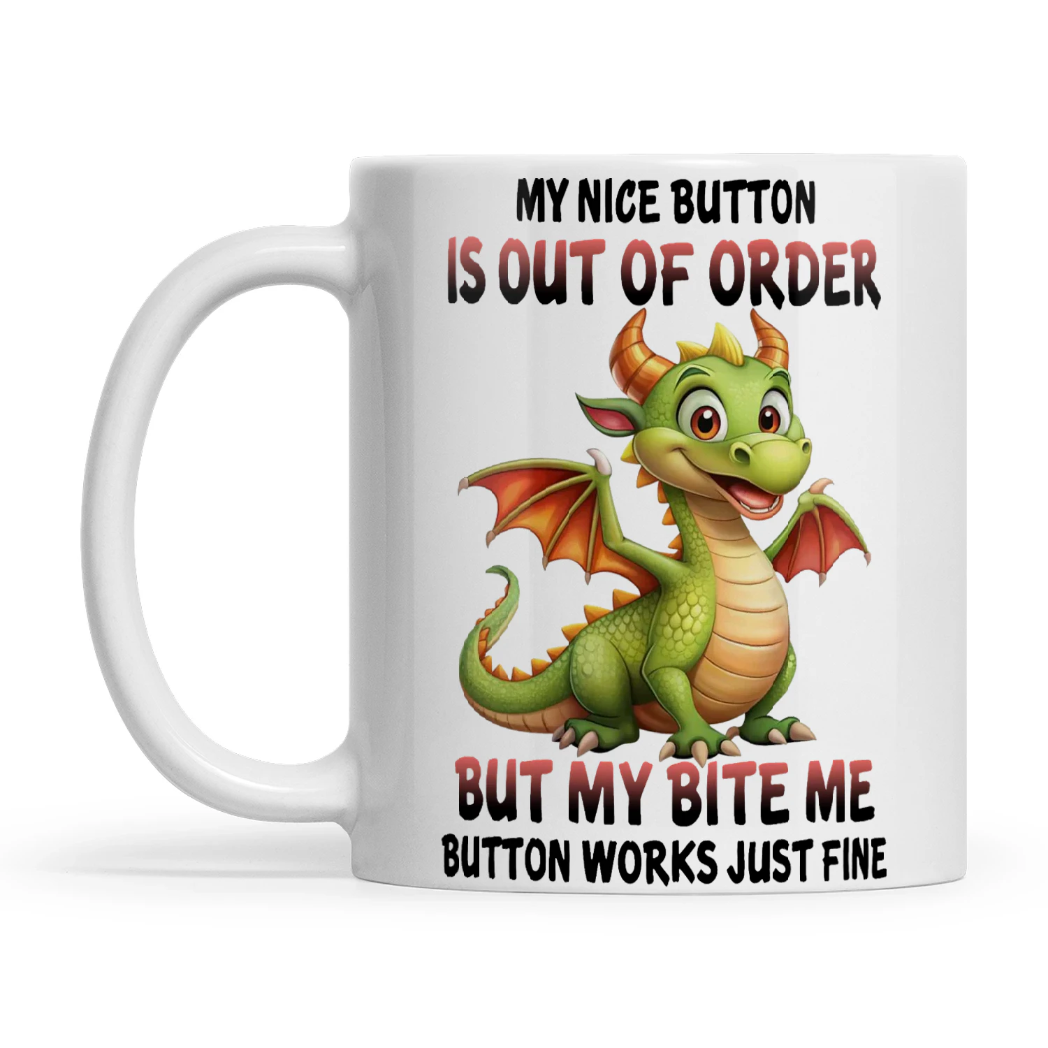 Dragon My Nice Button Is Out Of Order But My Bite Me Button Works Just Fine