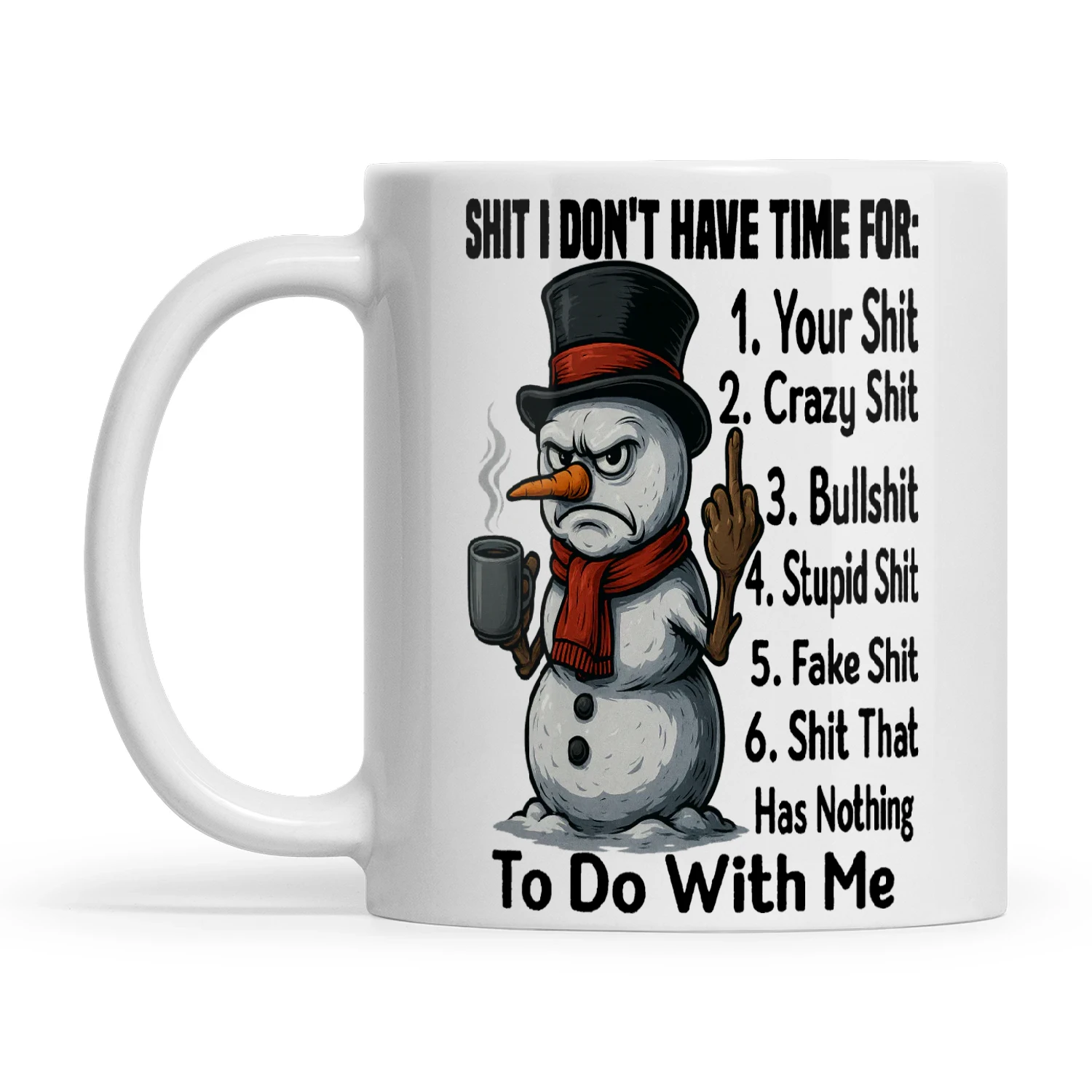 Snowman Shit I Don't Have Time For 1 Your Shit 2 Crazy Shit 3 Bullshit ...