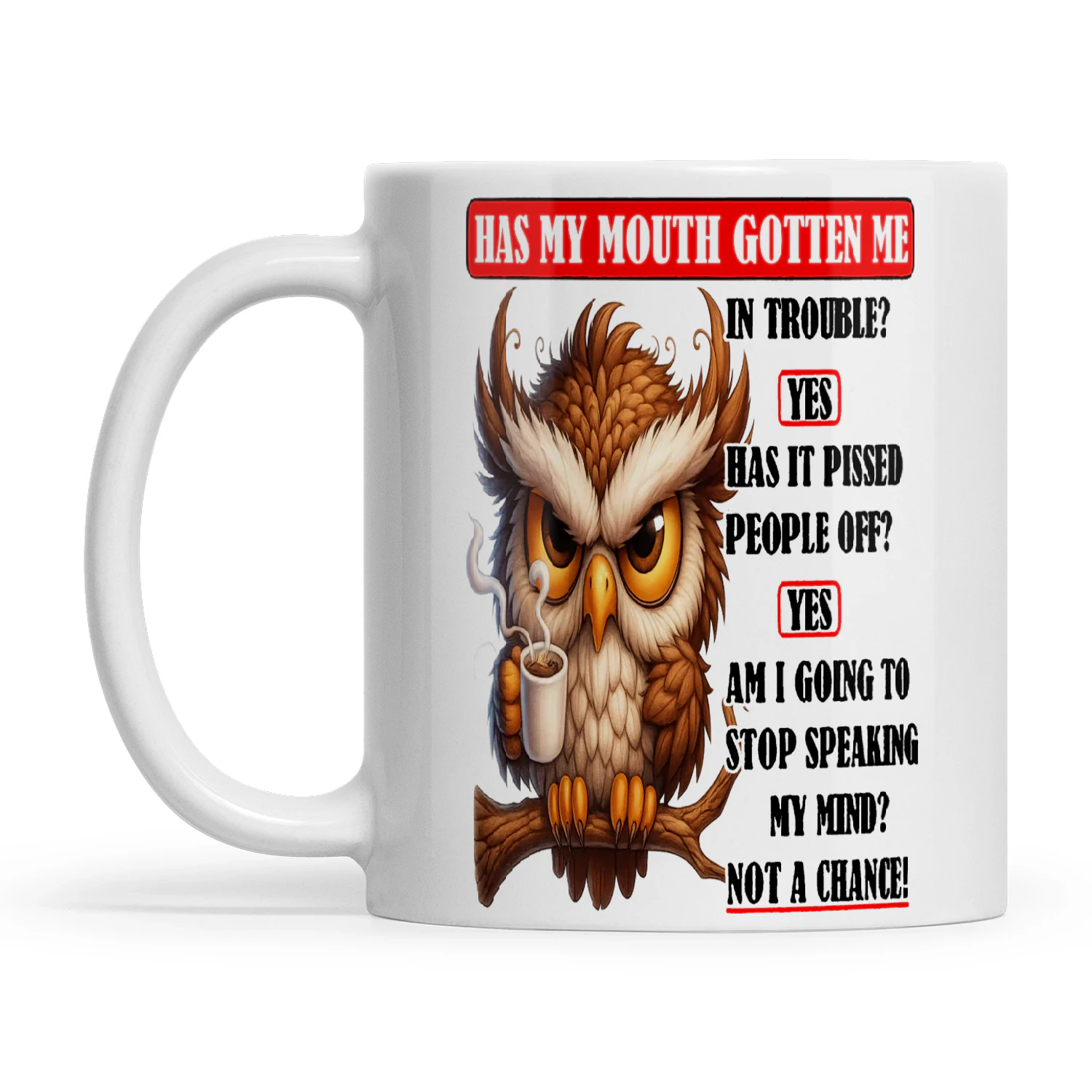 Owl Has My Mouth Gotten Me In Trouble Yes Has It Pissed People Off Yes ...