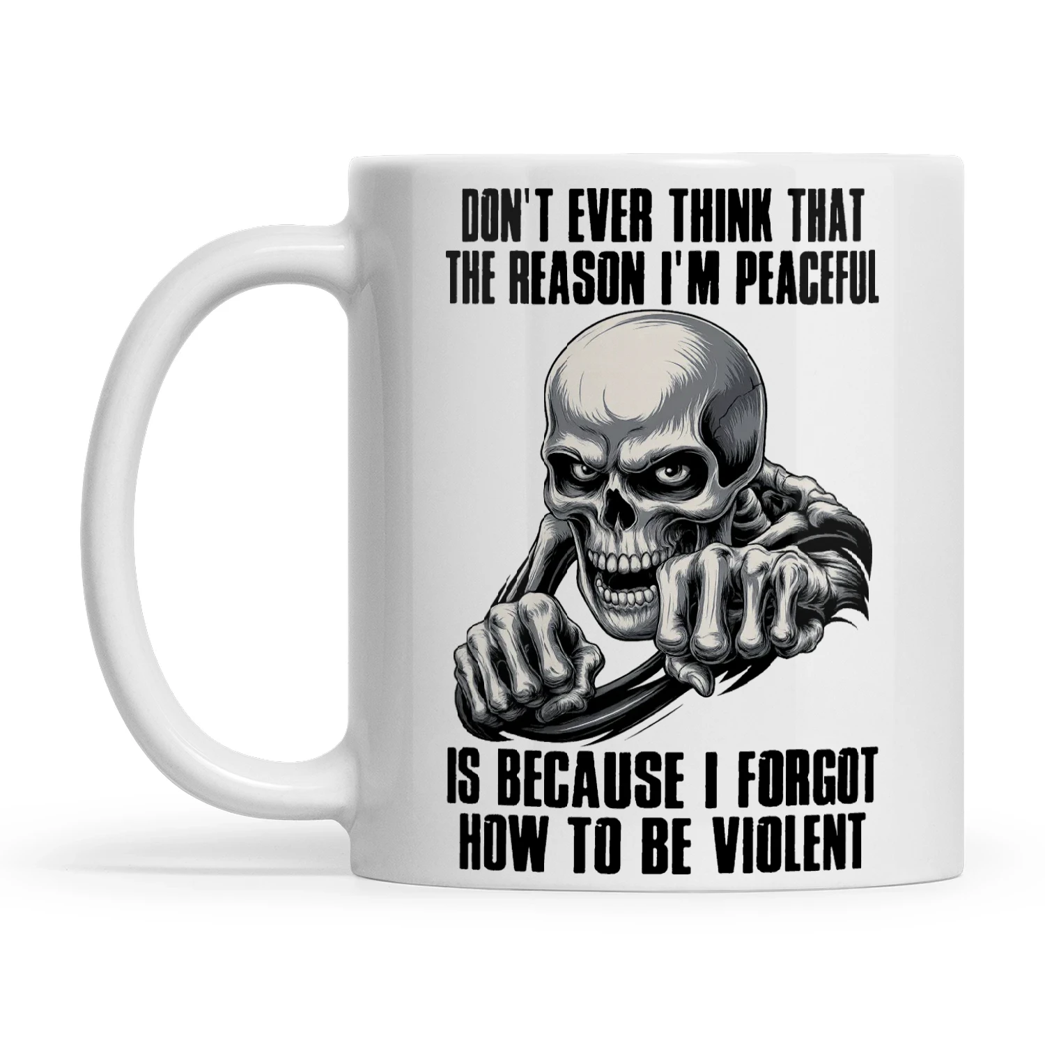 Skull Don't Ever Think That The Reason I Am Peaceful Is Because I ...