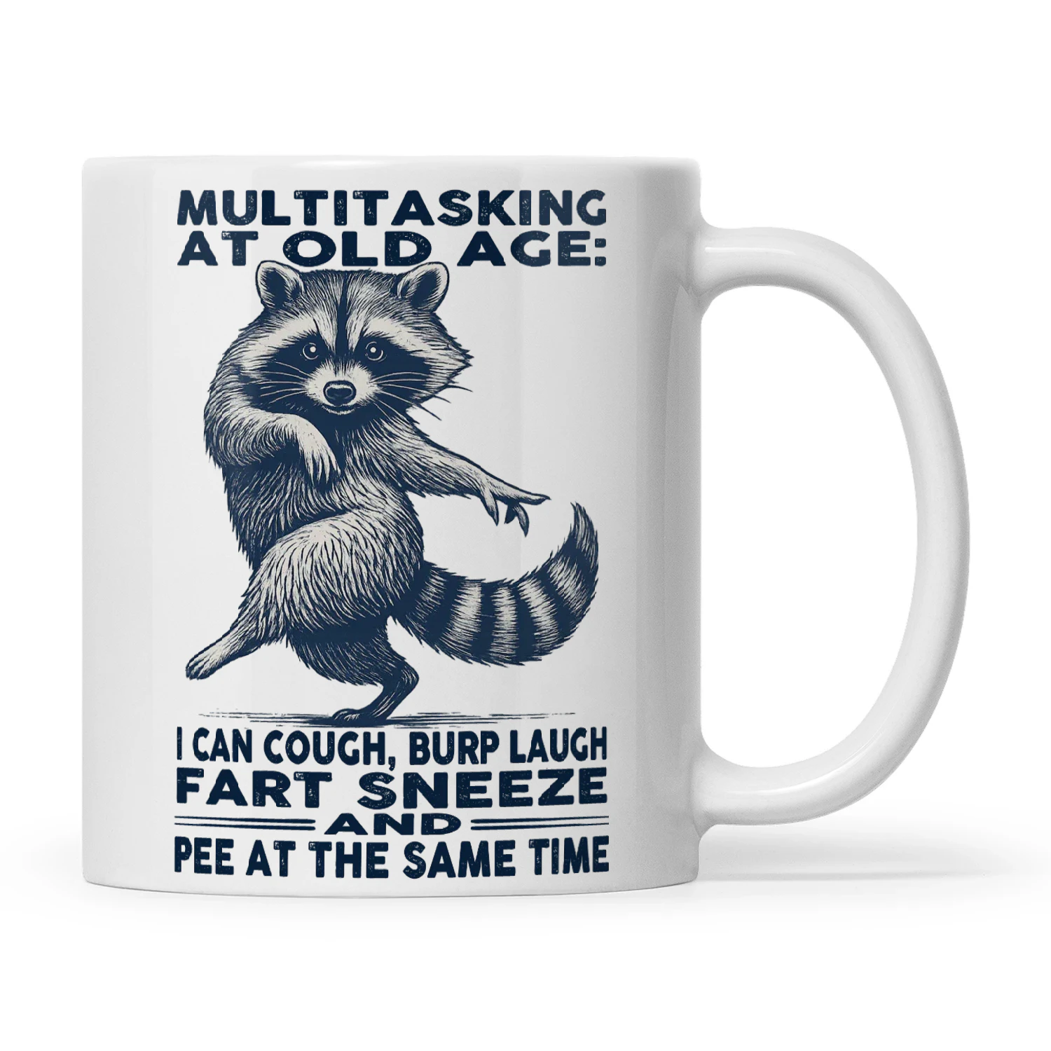 Raccoon Multitasking At Old Age I Can Cough Burp Laugh Fart