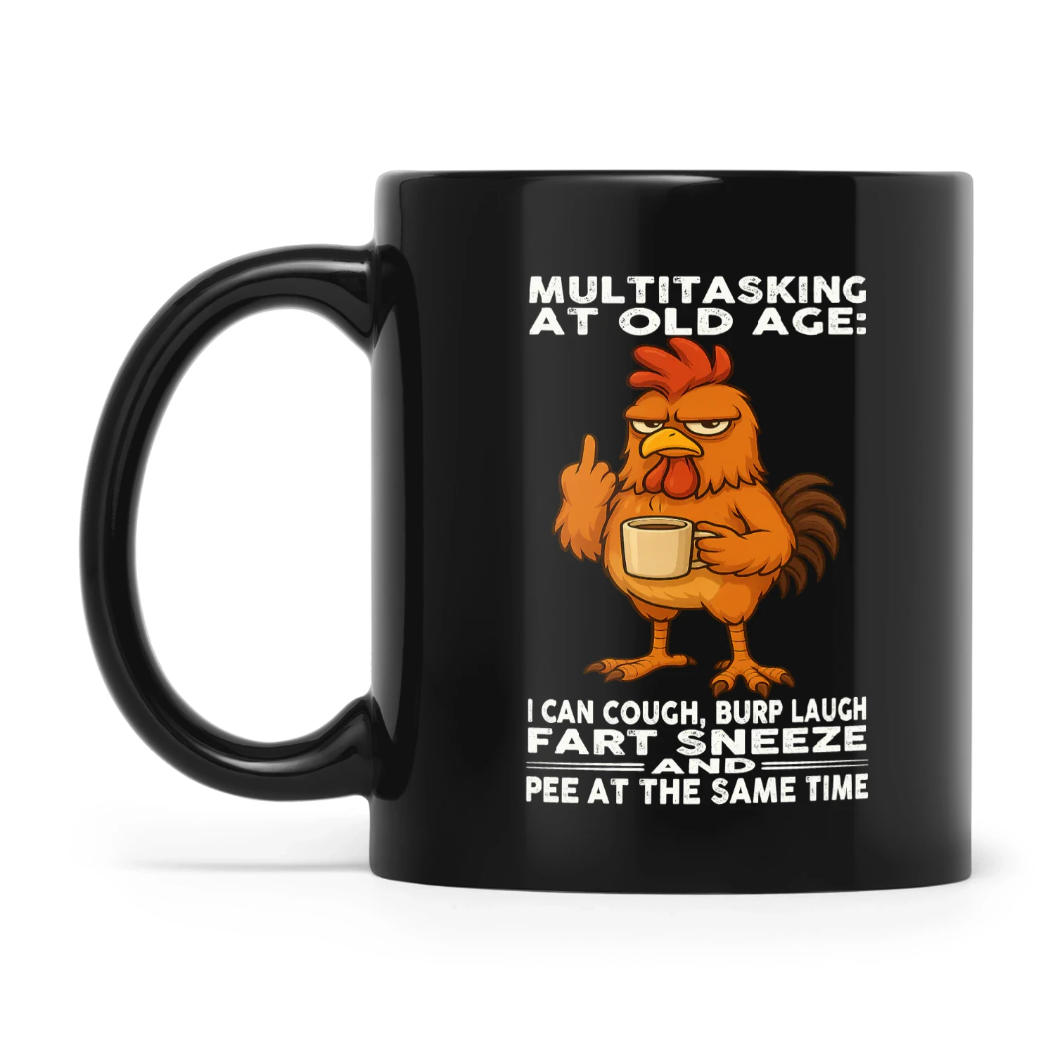 Chicken Multitasking At Old Age I Can Cough Burp Laugh Fart | Luvnaturetee