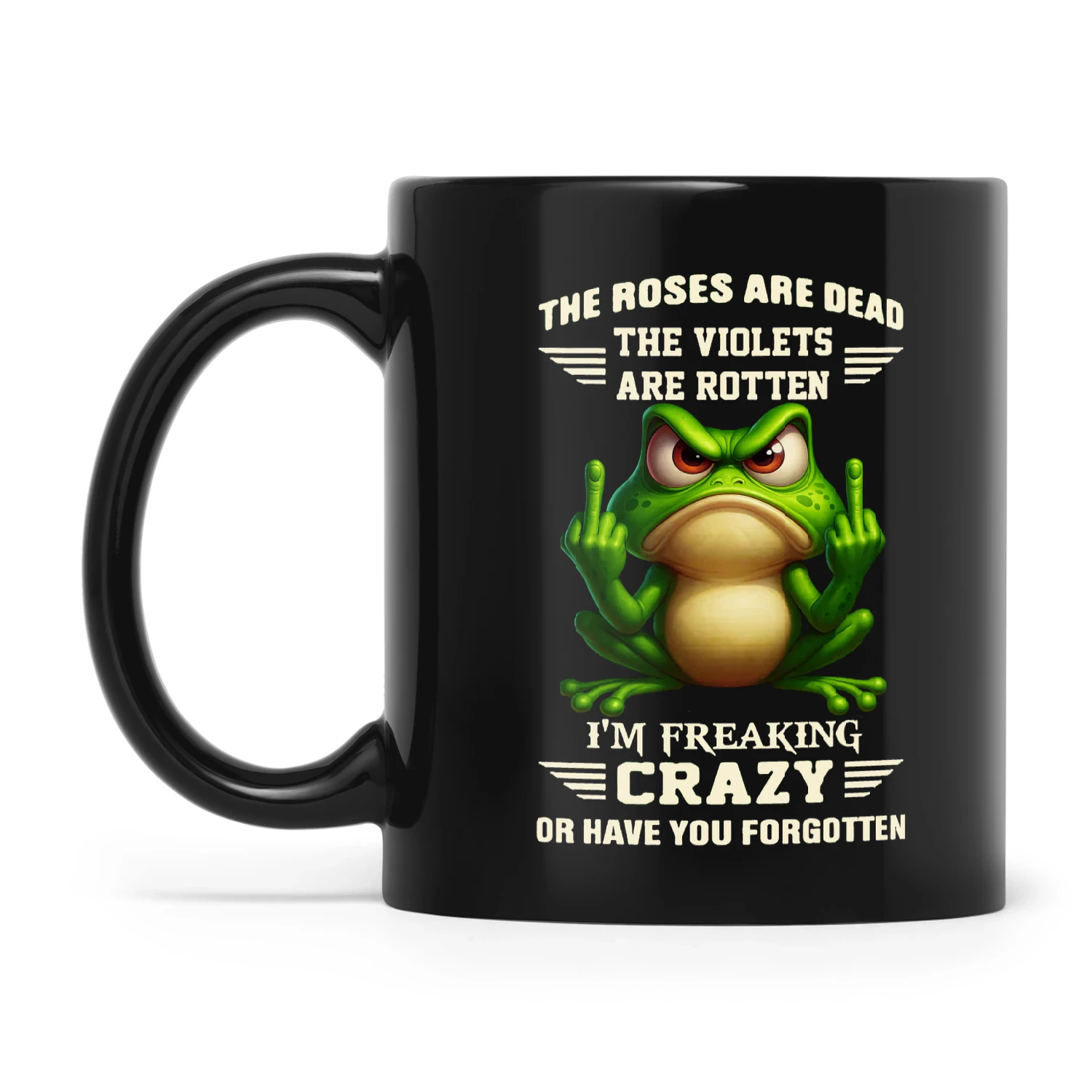 Frog The Roses Are Dead The Violets Are Rotten I'm Freaking Crazy Or ...