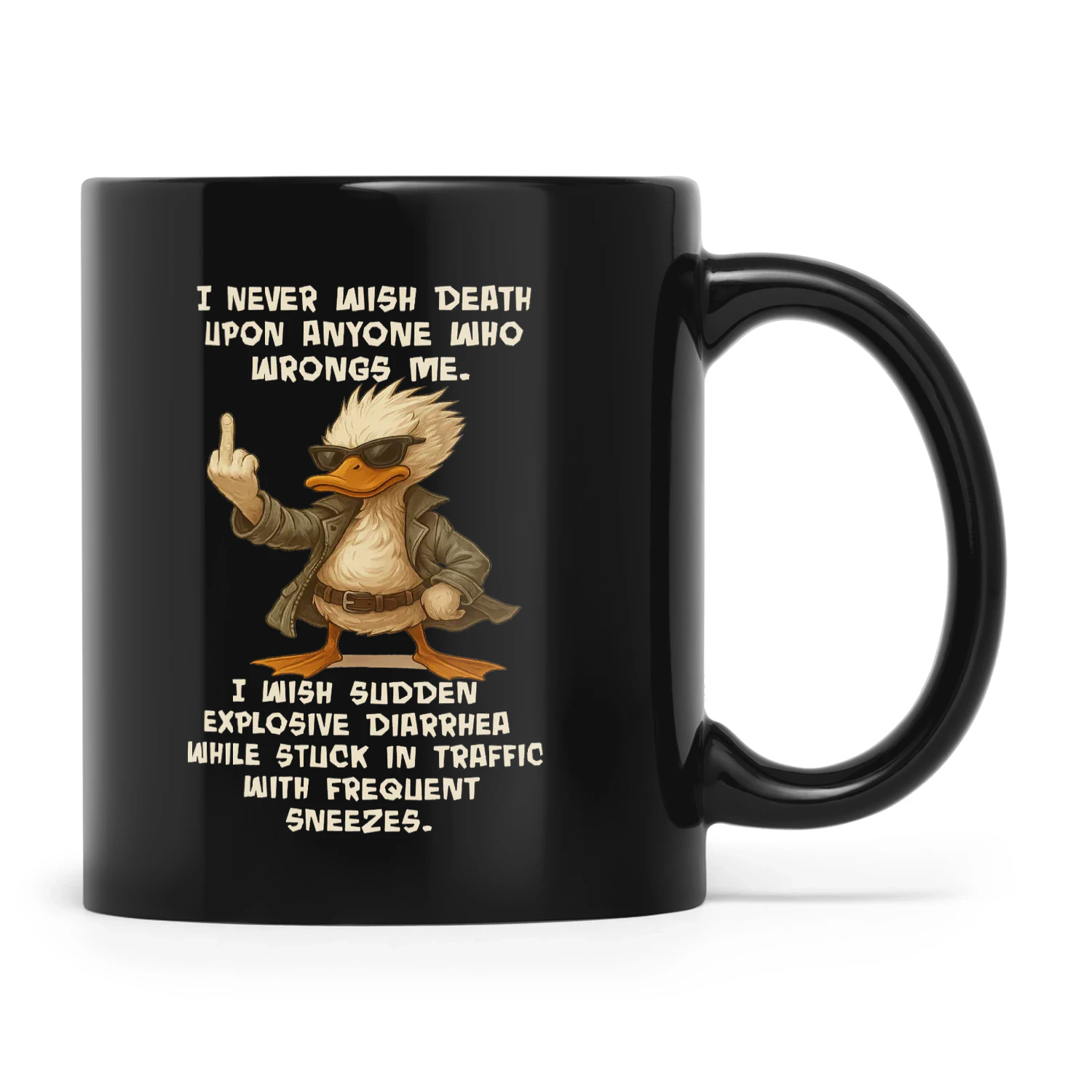 Duck I Never Wish Death Upon Anyone Who Wrongs Me I Wish Sudden ...